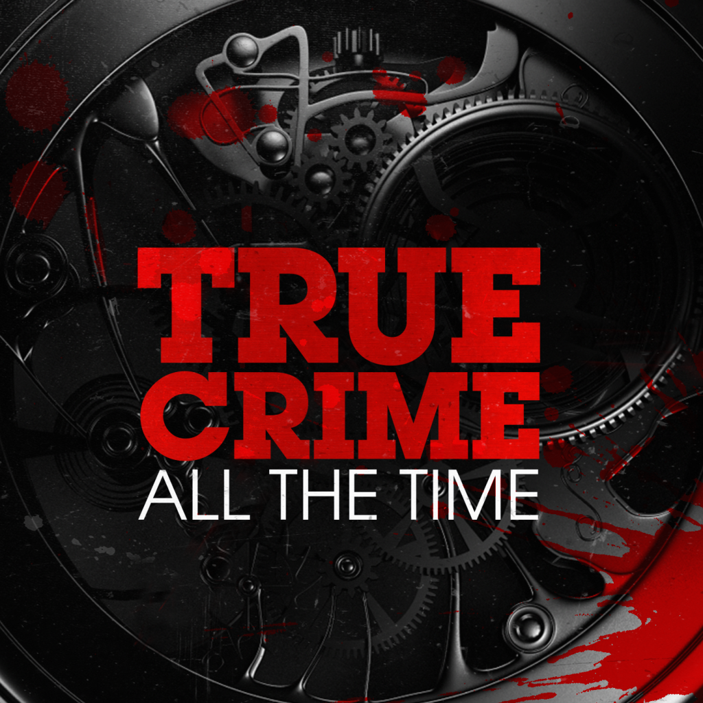 True Crime All the Time – Crossover Media Group